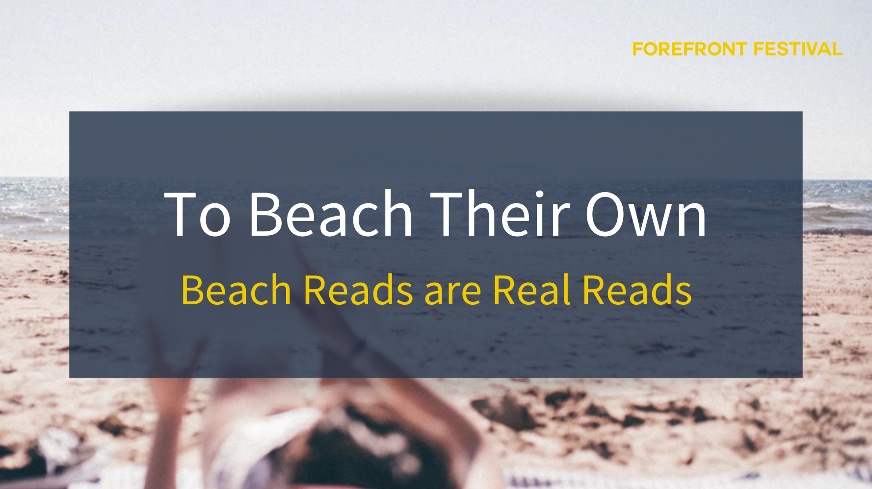 To Beach Their Own: Beach Reads are Real Reads - Forefront